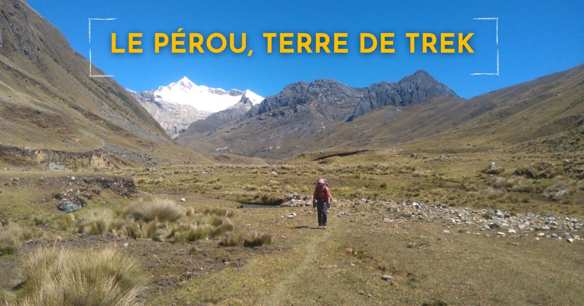 Le Pérou, terre de trek | Grand Angle